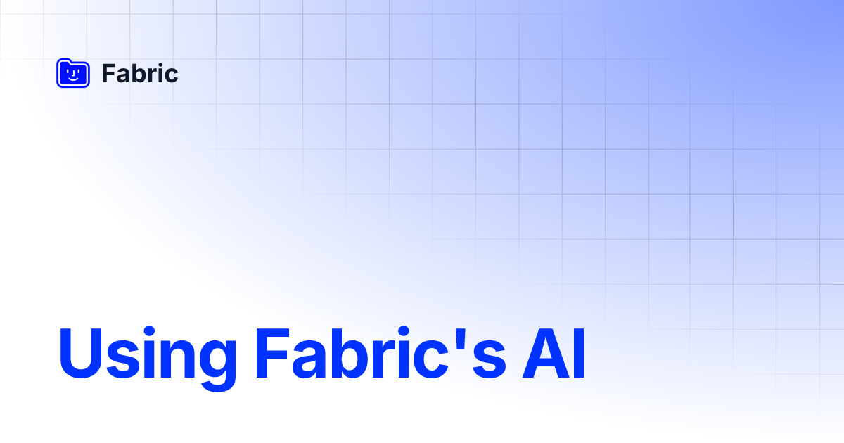 Using Fabric's AI | Fabric