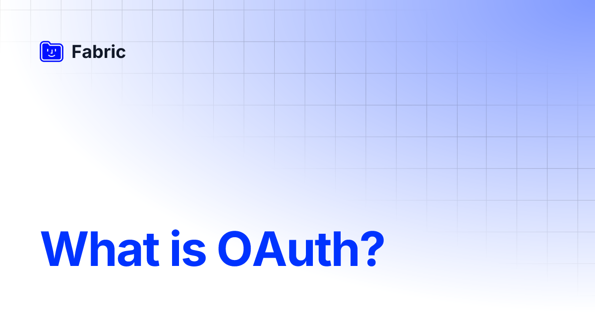 What is OAuth? | Fabric